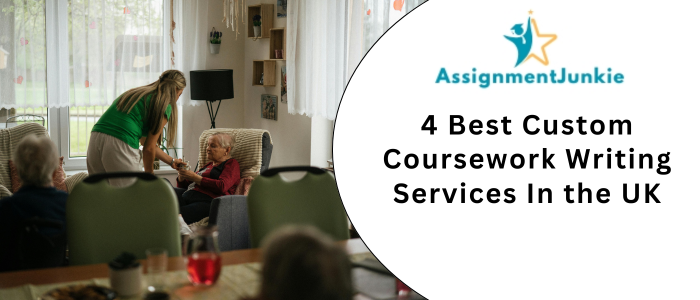 4 Best Custom Coursework Writing Services in the UK | Assignment Junkie