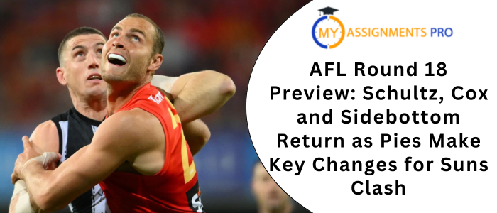 Collingwood Team Changes: Schultz, Cox & Sidebottom Return for Round 18