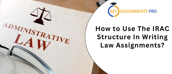 Mastering the IRAC Method: Law Assignment Help for Aussie Students