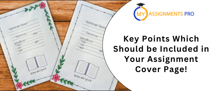 Essential Elements to Include in Your Assignment Cover Page – Student Guide