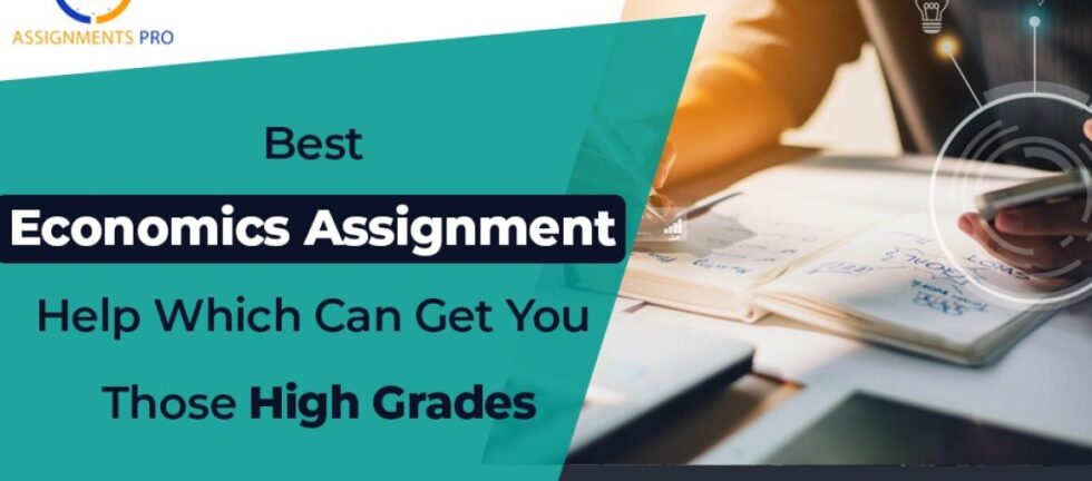 Best Economics Assignment Help Which Can Get You Those High Grades - My ...