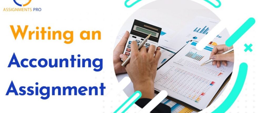 Writing an Accounting Assignment - My Assignments Pro