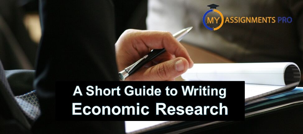 A Short Guide to Writing Economic Research - My Assignments Pro