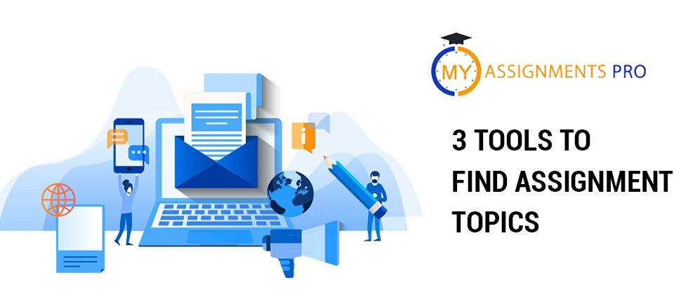 3 Tools to Find Assignment Topics