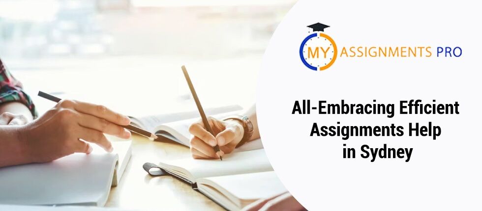 All-Embracing Efficient Assignments Help in Sydney