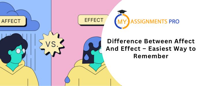 Difference Between Affect and Effect – Easiest Way to Remember