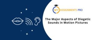 The Major Aspects of Diegetic Sounds in Motion Pictures